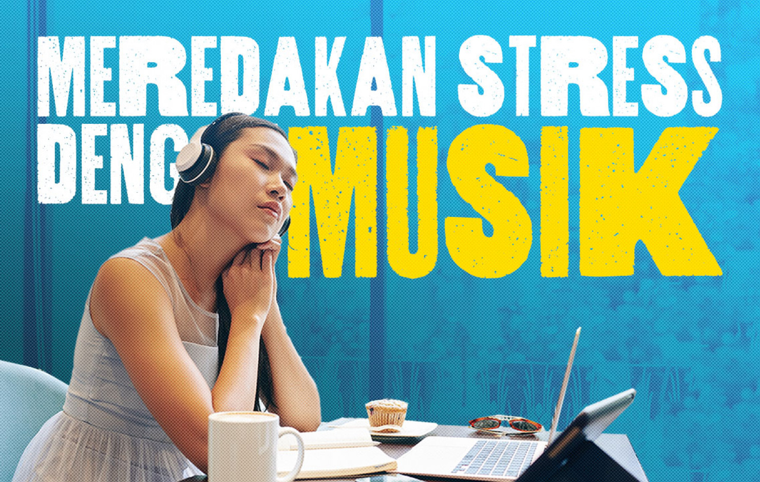 5 JENIS MUSIK YANG BISA MEREDAKAN STRES DAN KECEMASAN