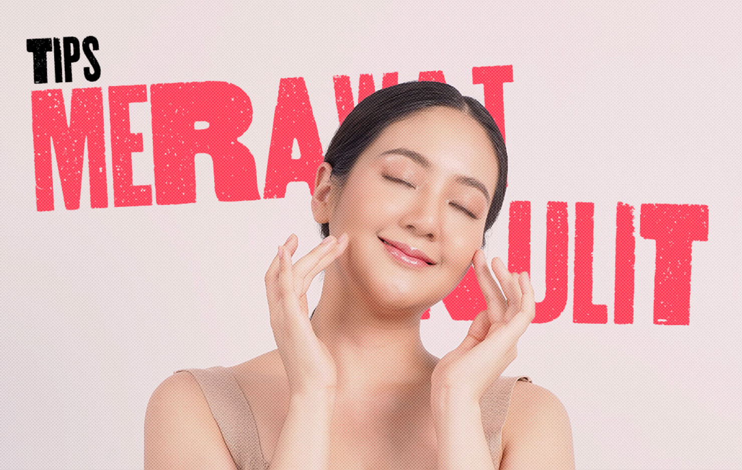 5 TIPS MERAWAT KULIT WAJAH UNTUK ANAK MUDA DENGAN BUDGET TERBATAS